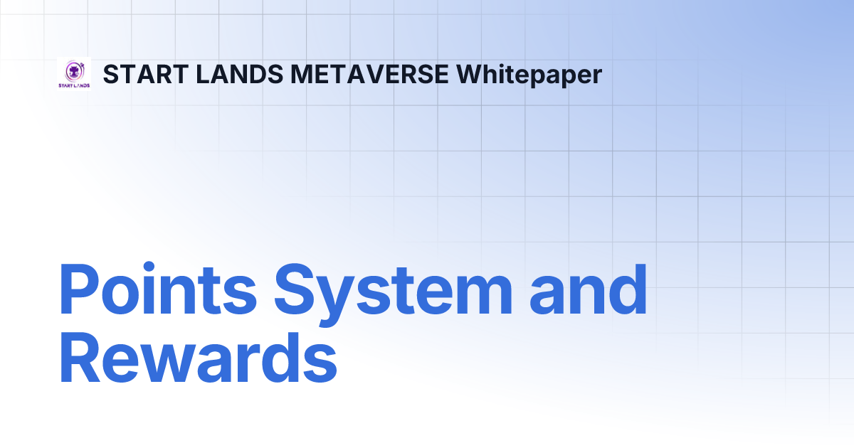 Points System and Rewards | START LANDS METAVERSE Whitepaper