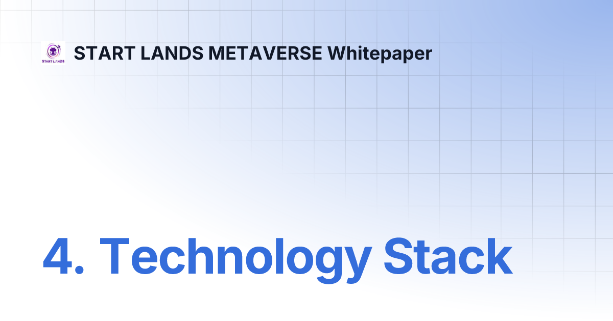 4. Technology Stack | START LANDS METAVERSE Whitepaper
